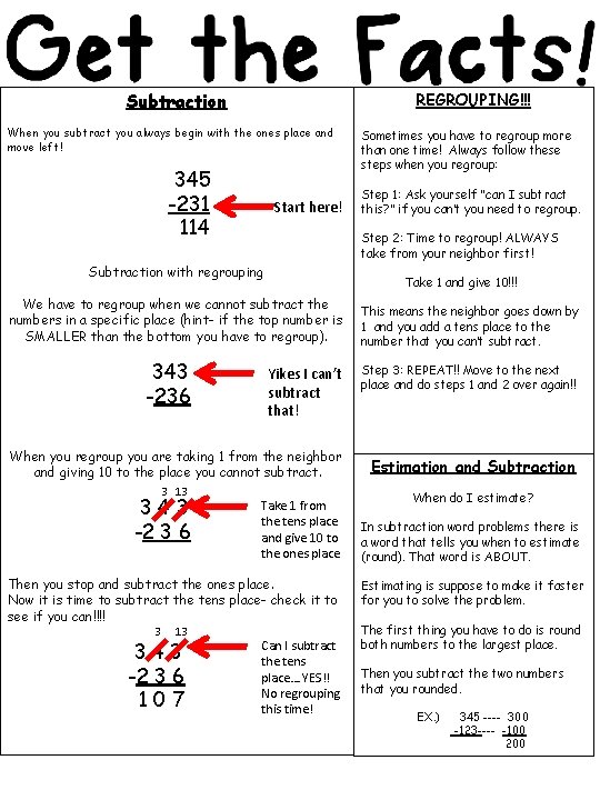 Subtraction REGROUPING When you subtract you always begin