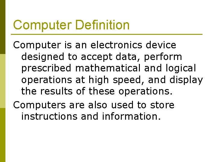 Chapter 1 Introduction to Computer Computer Definition Computer