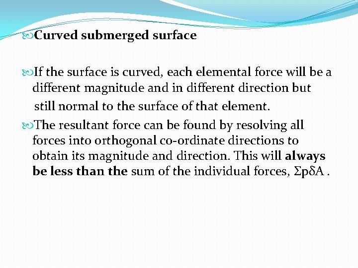 Forces on Submerged Surfaces in Static Fluids We