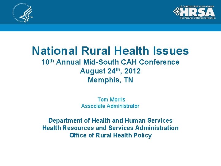 National Rural Health Issues 10 th Annual MidSouth