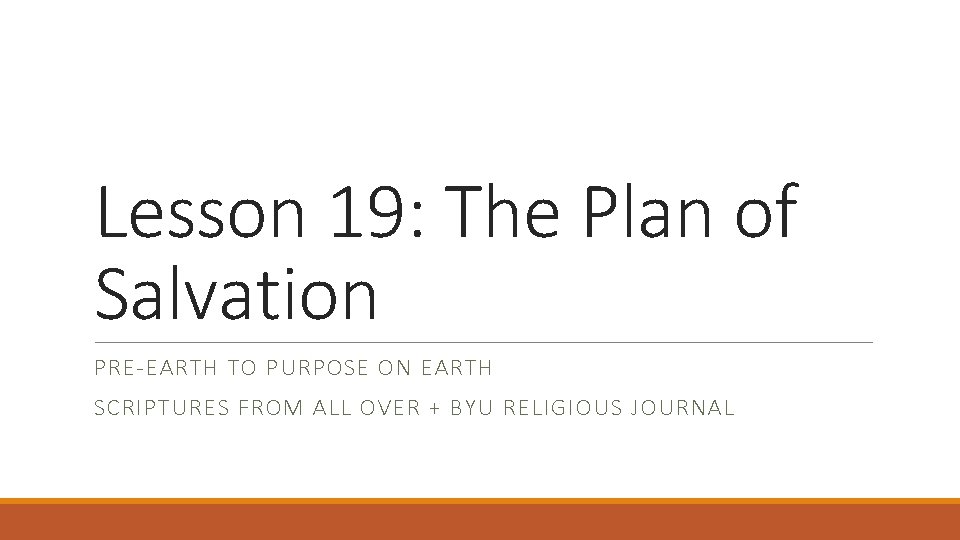 Lesson 19 The Plan of Salvation PREEARTH TO
