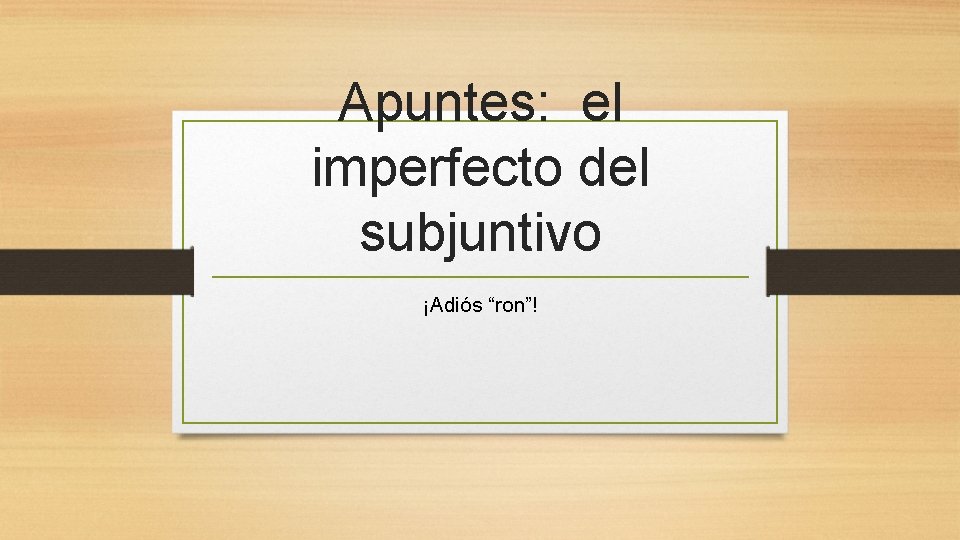 Apuntes el imperfecto del subjuntivo Adis ron Se