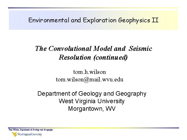 Environmental and Exploration Geophysics II The Convolutional Model