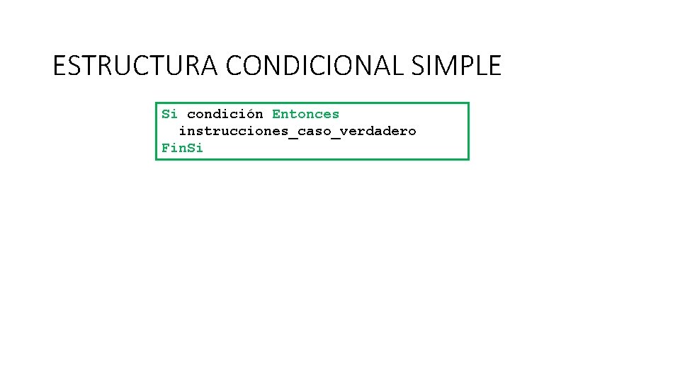 Informtica Bsica ESTRUCTURA SI SIMPLE Y DOBLE EXPRESIONES