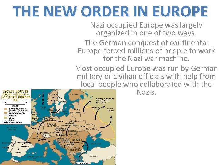THE NEW ORDER IN EUROPE Nazi occupied Europe