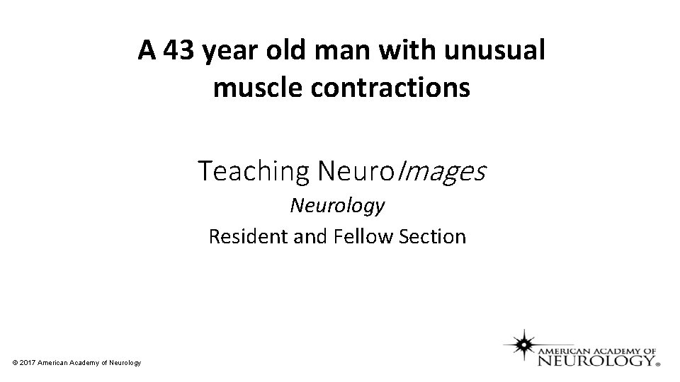 A 43 year old man with unusual muscle