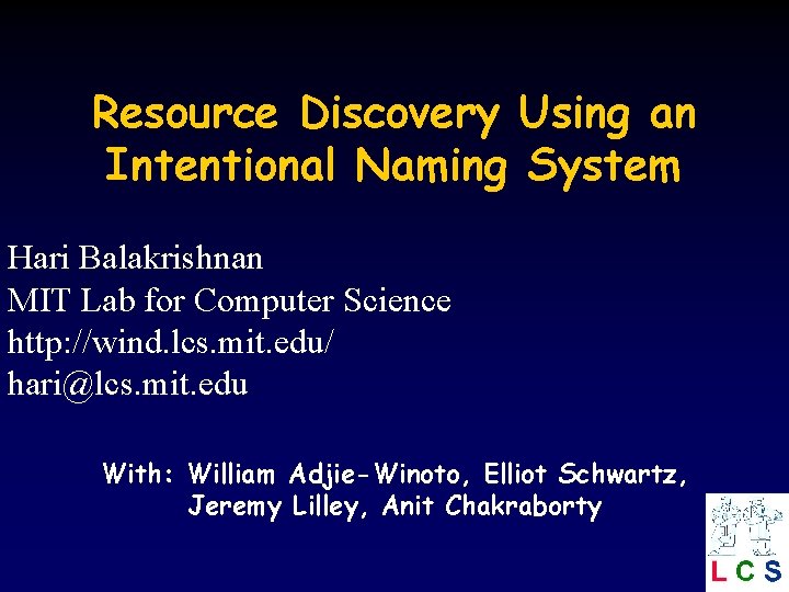 Resource Discovery Using an Intentional Naming System Hari