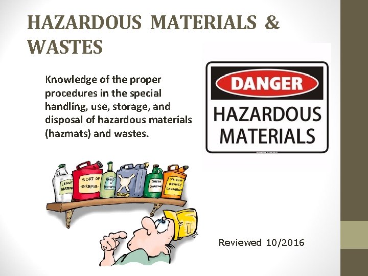 HAZARDOUS MATERIALS WASTES Knowledge of the proper procedures