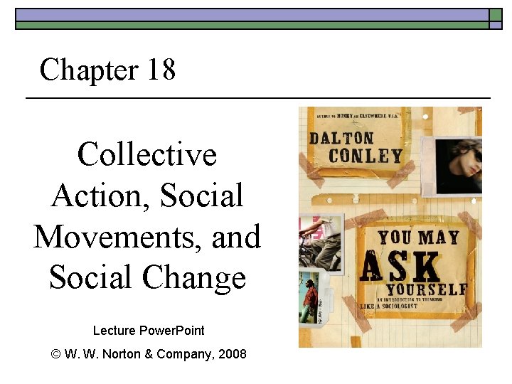 Chapter 18 Collective Action Social Movements and Social