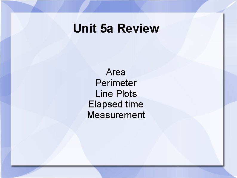 Unit 5 a Review Area Perimeter Line Plots