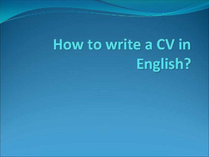 How to write a CV in English Curriculum