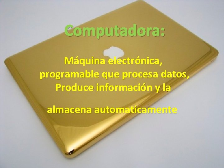 Generaciones de computadoras Computadora Mquina electrnica programable que