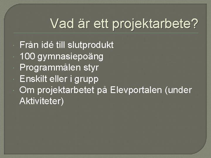 PA 1201 Projektarbete 100 p Vad r ett