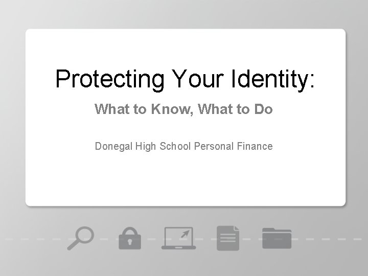 Protecting Your Identity What to Know What to