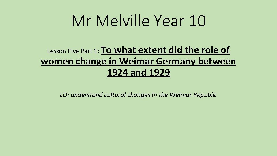 Mr Melville Year 10 Lesson Five Part 1