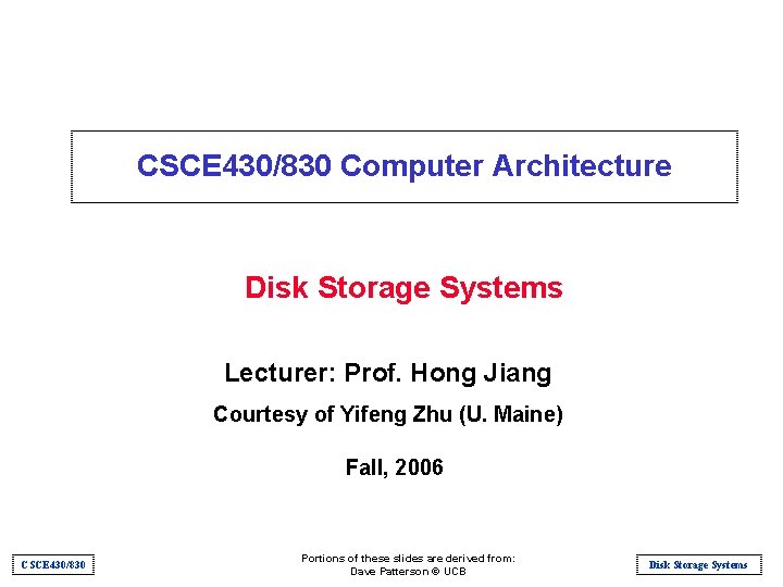 CSCE 430830 Computer Architecture Disk Storage Systems Lecturer