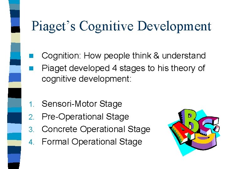 Piagets Cognitive Development Cognition How people think understand