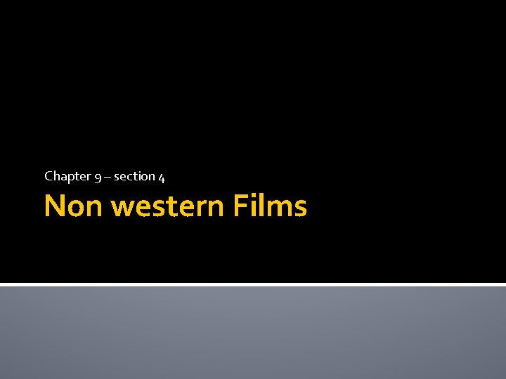 Chapter 9 section 4 Non western Films Japanese
