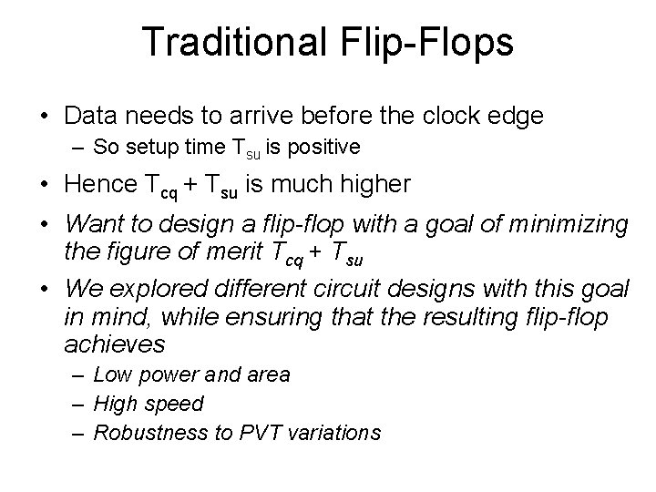 A Robust Fast Pulsed Flip Flop Design By