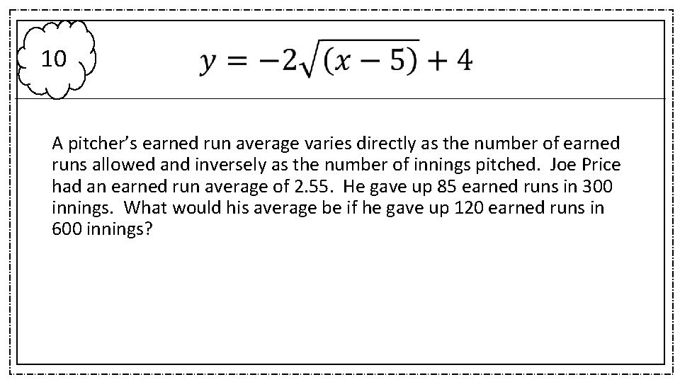 10 A pitchers earned run average varies directly