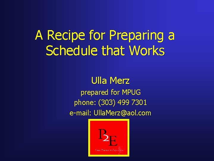 A Recipe for Preparing a Schedule that Works