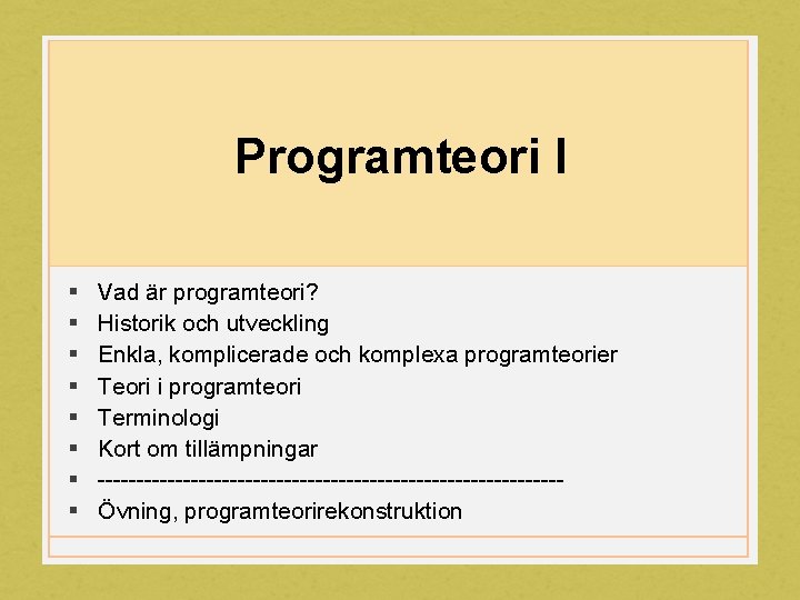 Programteori I Vad r programteori Historik och utveckling