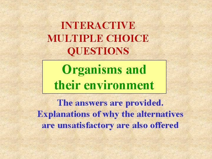 INTERACTIVE MULTIPLE CHOICE QUESTIONS Organisms and their environment