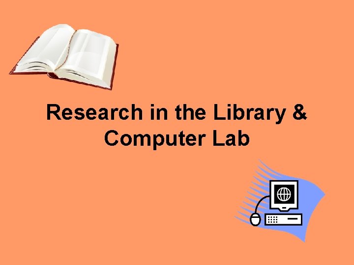 Research in the Library Computer Lab What are