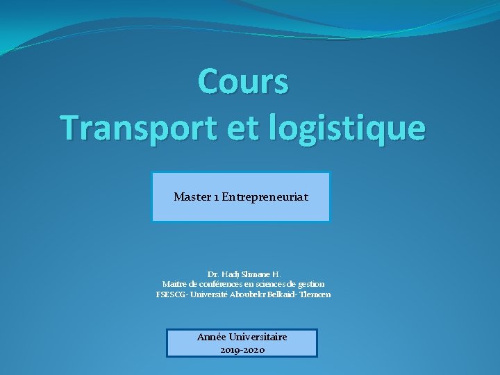 Cours Transport et logistique Master 1 Entrepreneuriat Dr