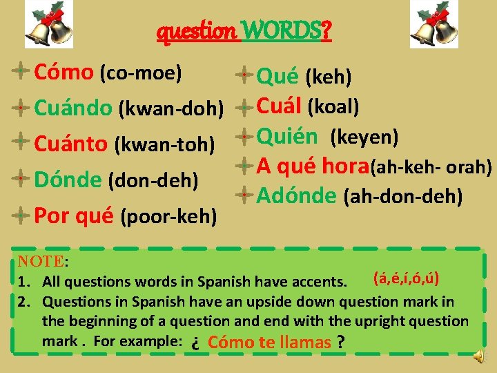 VAMOS APRENDER LAS INTERROGATIVAS Question words THE SPANISH