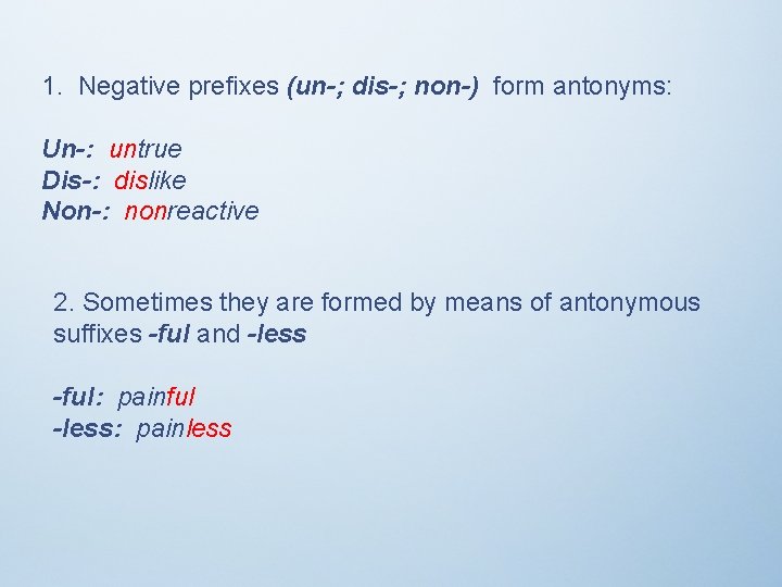 Antonyms Antonyms are words belonging to the same