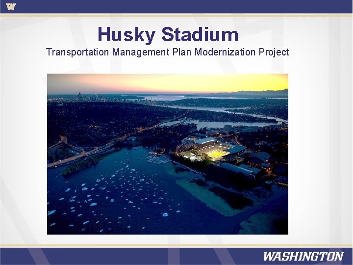 Husky Stadium Transportation Management Plan Modernization Project New