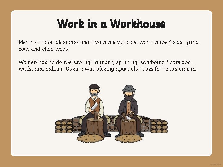 Workhouses A workhouse was a building that the