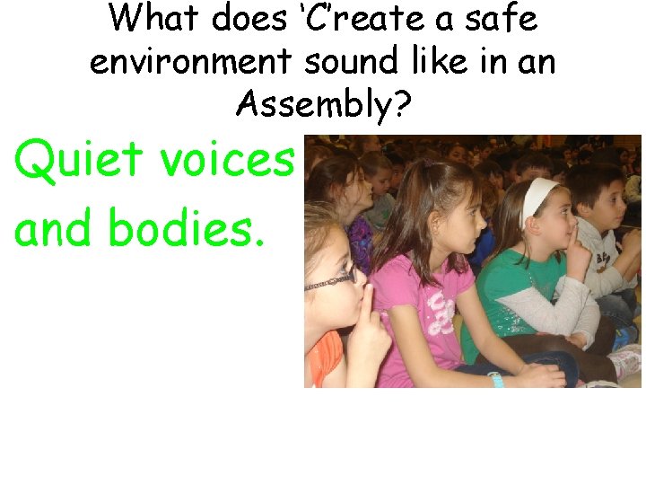 Assembly Behavior What does Be respectful look like