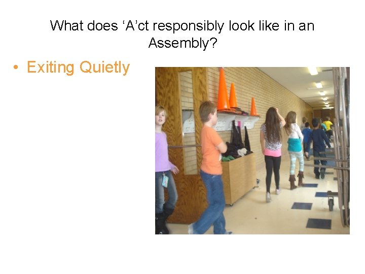 Assembly Behavior What does Be respectful look like