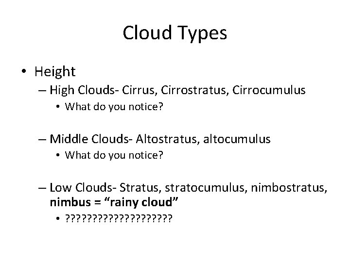 Clouds and Precipitation Clouds Visible masses of tiny