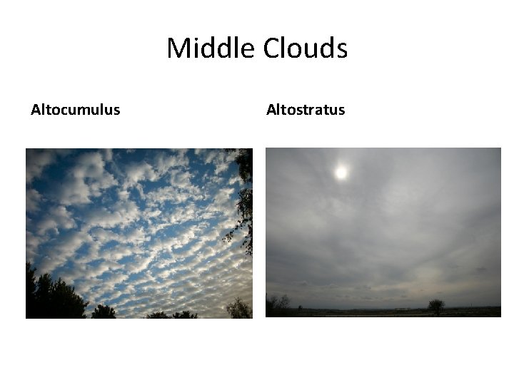 Clouds and Precipitation Clouds Visible masses of tiny