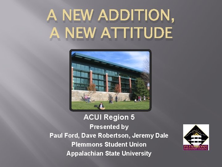 A NEW ADDITION A NEW ATTITUDE ACUI Region