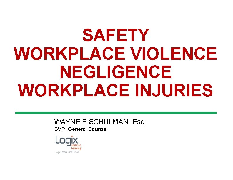 SAFETY WORKPLACE VIOLENCE NEGLIGENCE WORKPLACE INJURIES WAYNE P