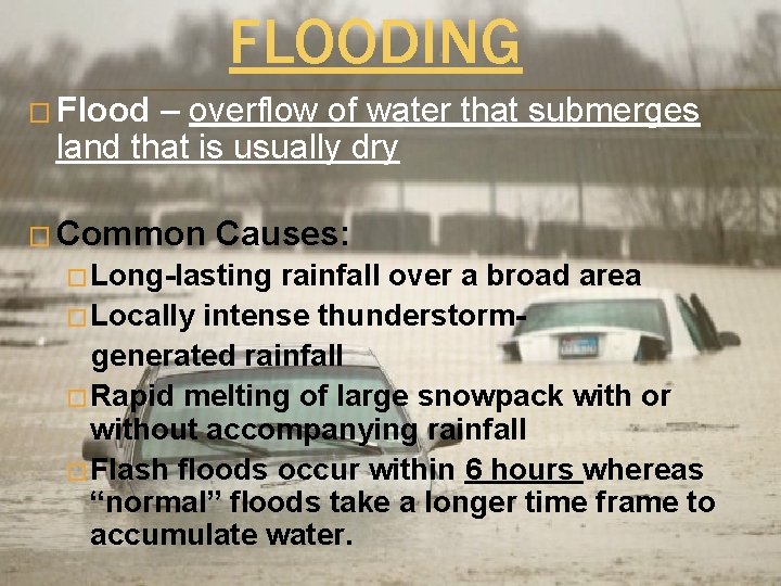 CATASTROPHIC EVENTS FLOODING Flood overflow of water that