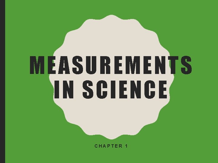 MEASUREMENTS IN SCIENCE CHAPTER 1 Ladder Method 1