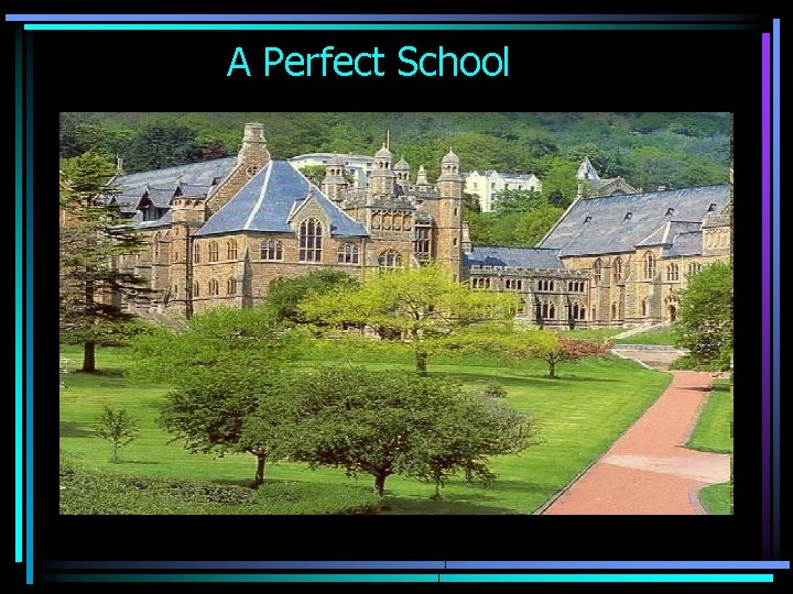 A Perfect School As for me a perfect