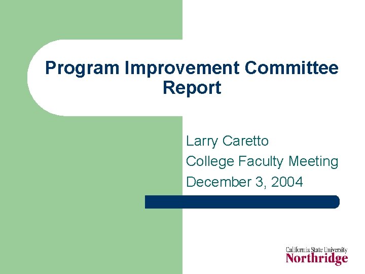 Program Improvement Committee Report Larry Caretto College Faculty