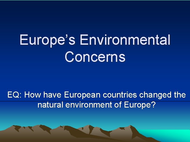 Europes Environmental Concerns EQ How have European countries