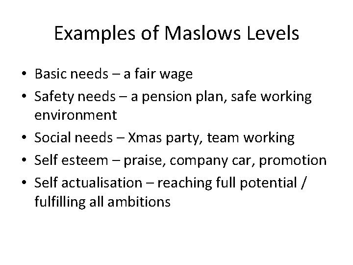 Examples of Maslows Levels Basic needs a fair