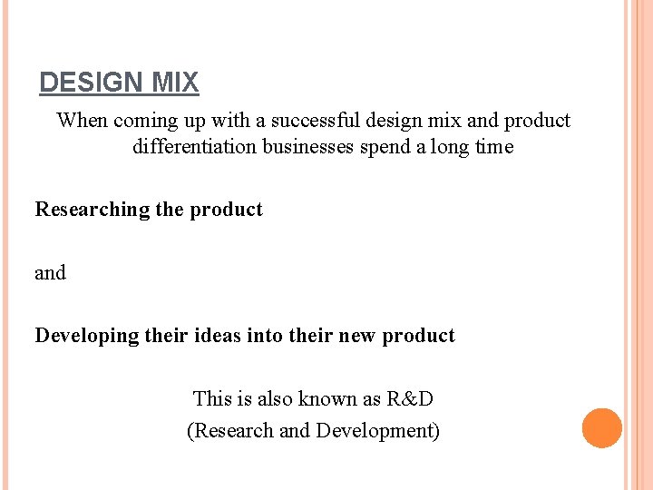 DESIGN RESEARCH DEVELOPMENT Year 11 Business Studies LEARNING