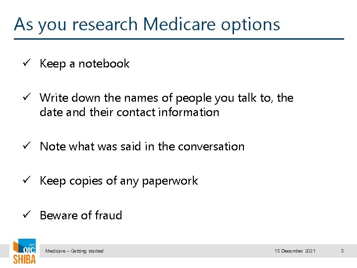 Medicare Getting started 15 December 2021 What is