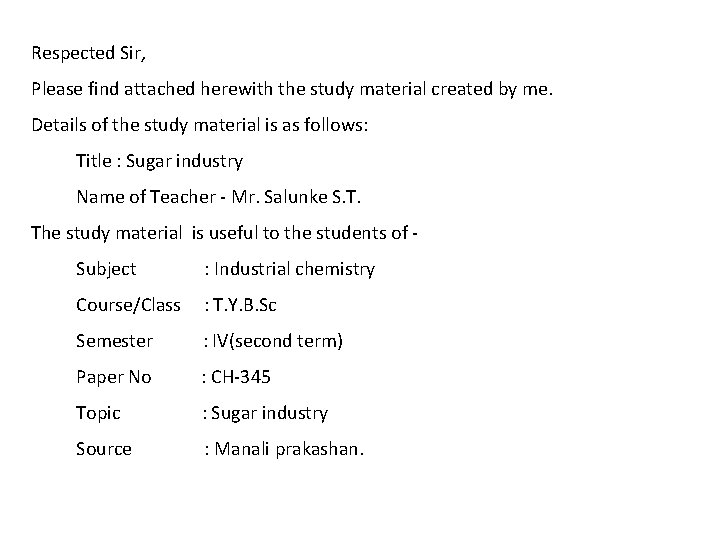 Respected Sir Please find attached herewith the study