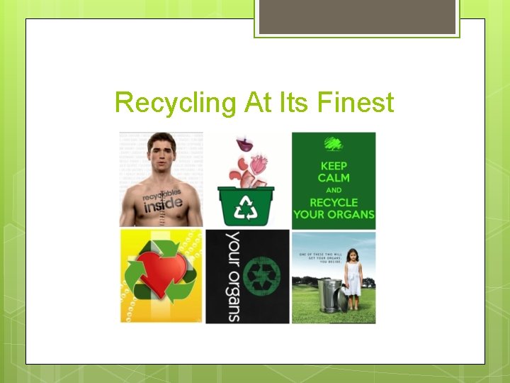 Recycling At Its Finest Joey Gill 21 years