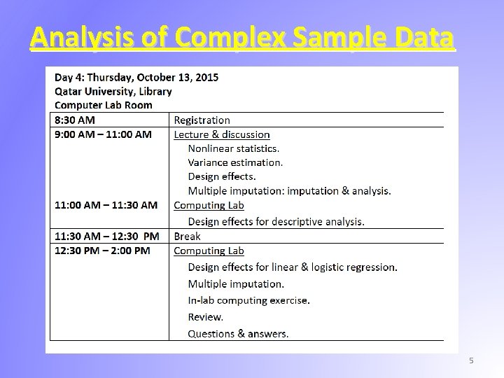 A fourday short course sponsored by the Social